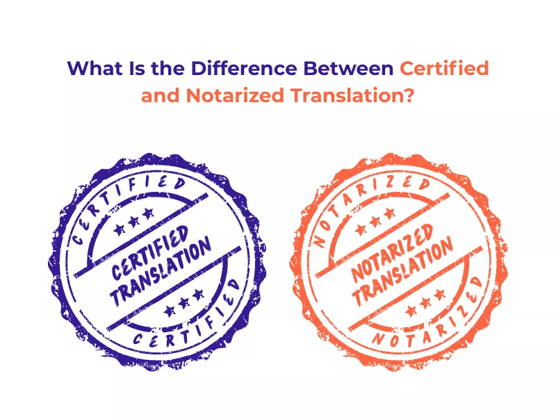 Certified vs Notarized Translation: Top 5 Differences